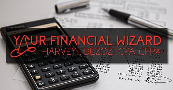 Your Financial Wizard - Harvey I. Bezozi, CPA, CFP® Your CFO Guru and ...